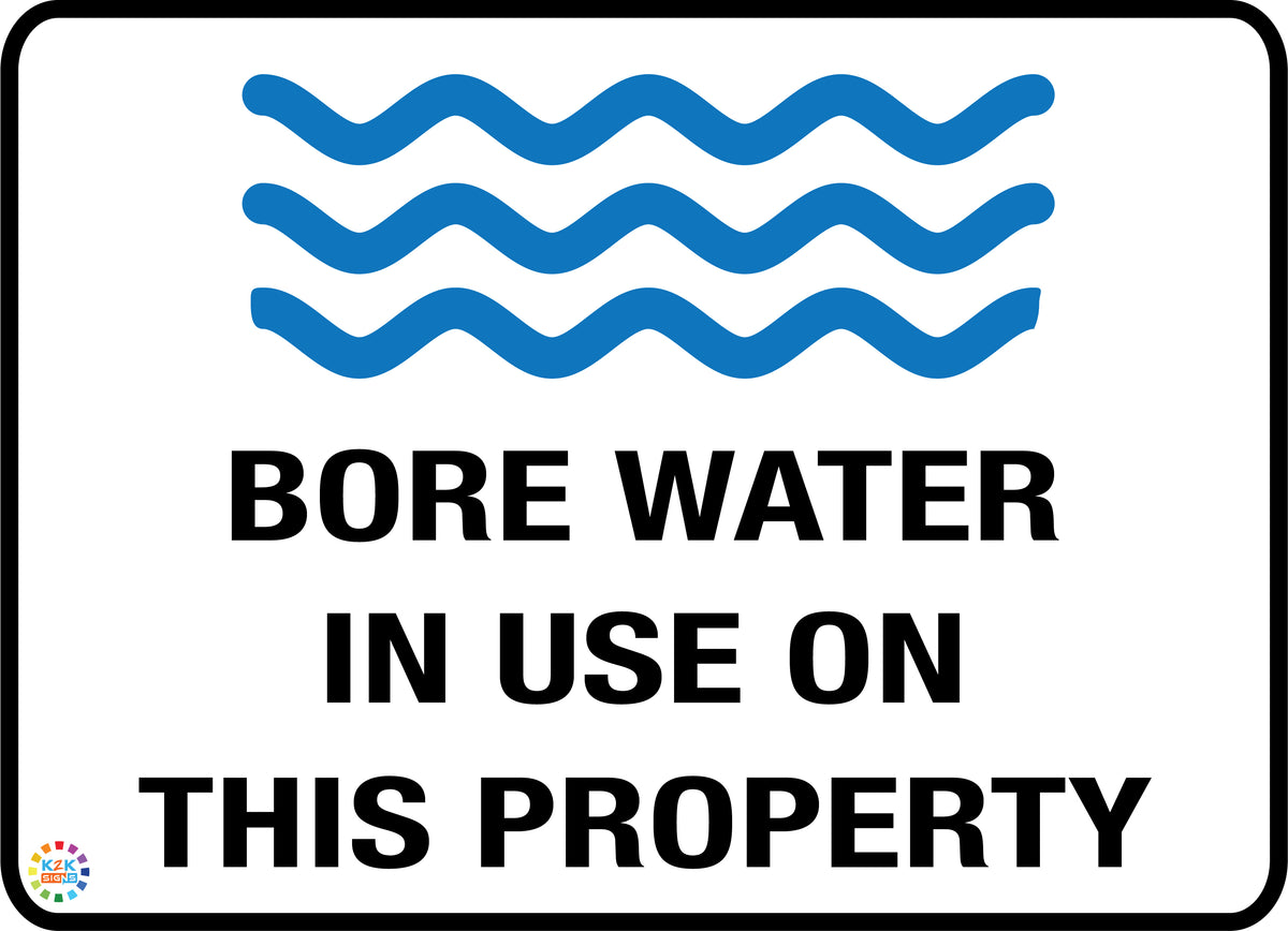 Bore Water In Use On This Property Sign | K2K Signs