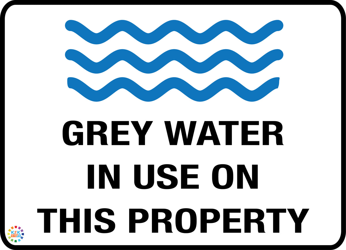 Grey Water In Use On This Property Sign | K2K Signs Australia
