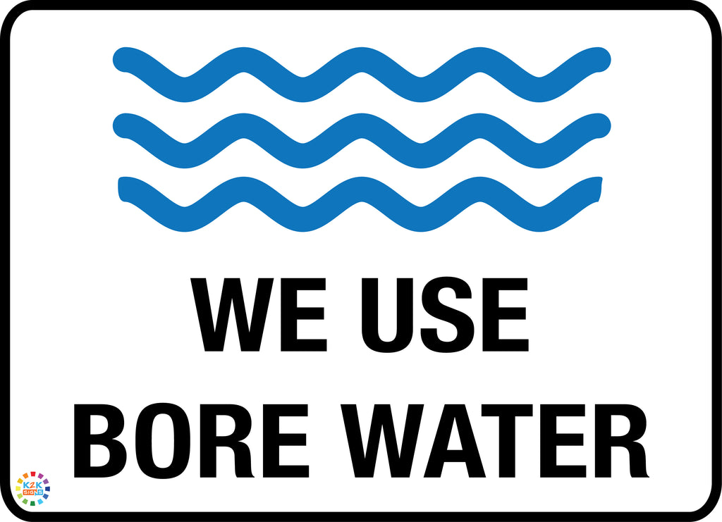 We Use Bore Water Sign | K2K Signs Australia