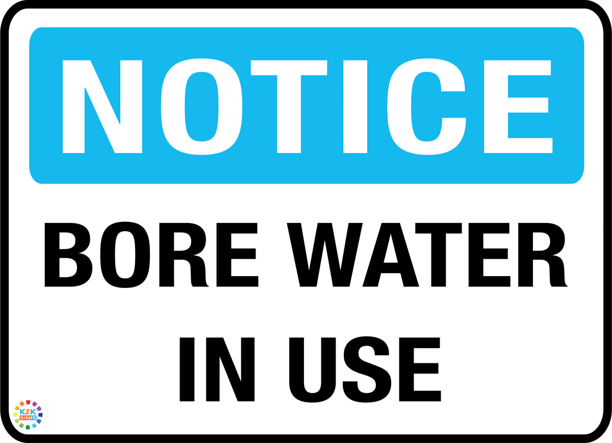 Notice - Bore Water In Use Sign | K2K Signs
