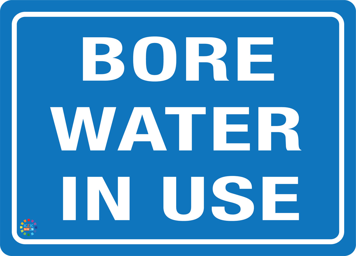 Bore Water in Use - Blue & White Sign | K2K Signs