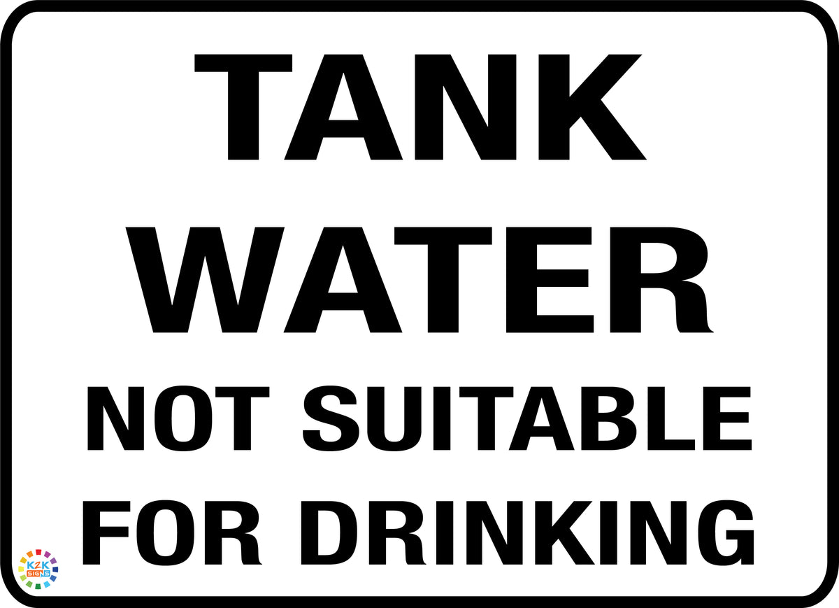 Tank Water - Not Suitable For Drinking Sign | K2K Signs Australia
