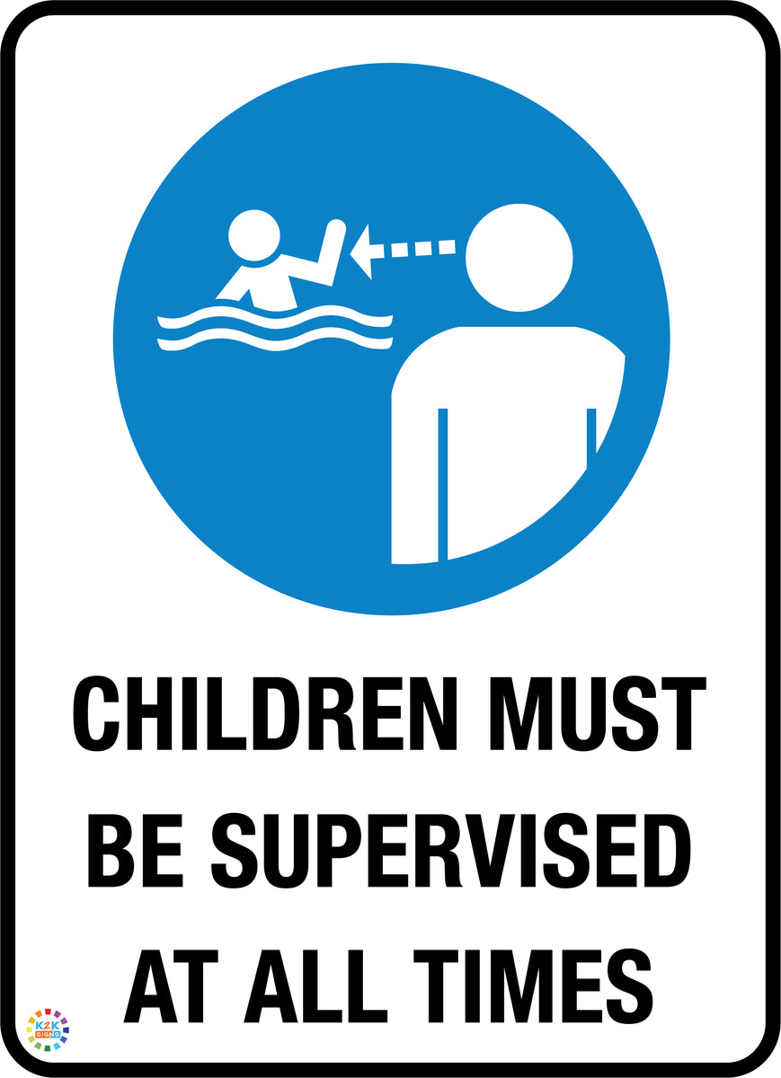 Children Must Be Supervised At All Time Sign | K2K Signs Australia