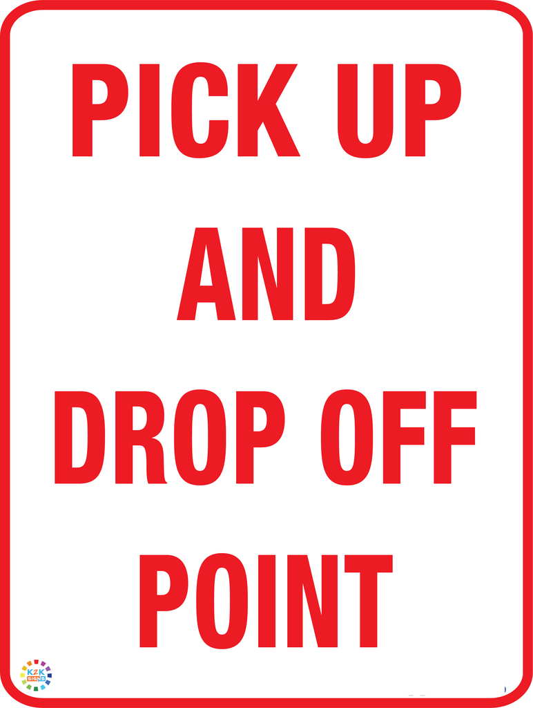 Pick Up And Drop Off Point Sign | K2K Signs Australia