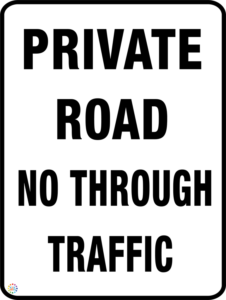 Private Road - No Through Traffic Sign | K2K Signs Australia
