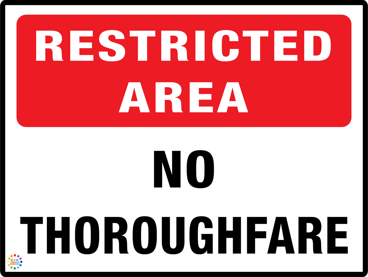 Restricted Area No Thoroughfare Sign – K2K Signs