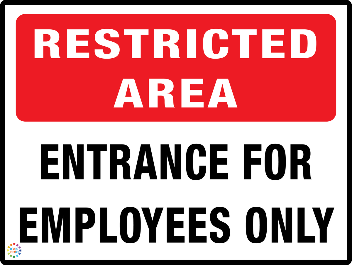 Restricted Area Entrance For Employees Only Sign – K2K Signs