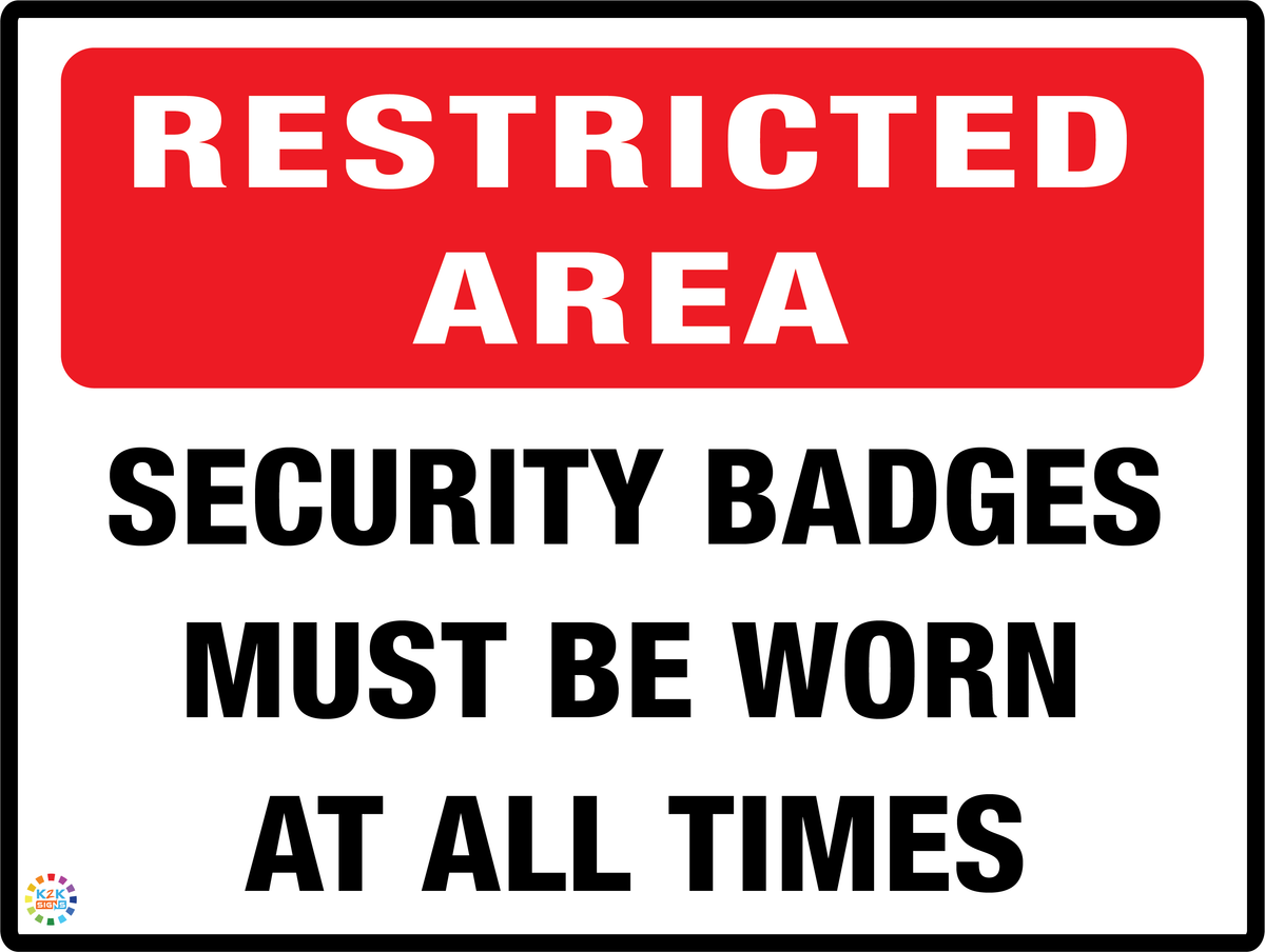Restricted Area Security Badges Must Be Worn – K2K Signs