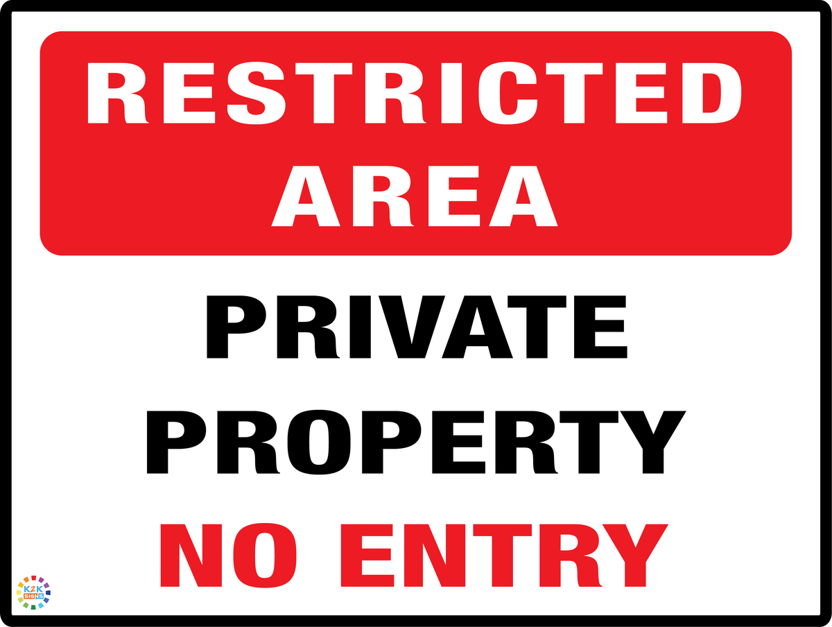 Restricted Area - Private Property No Entry Sign | K2K Signs Australia