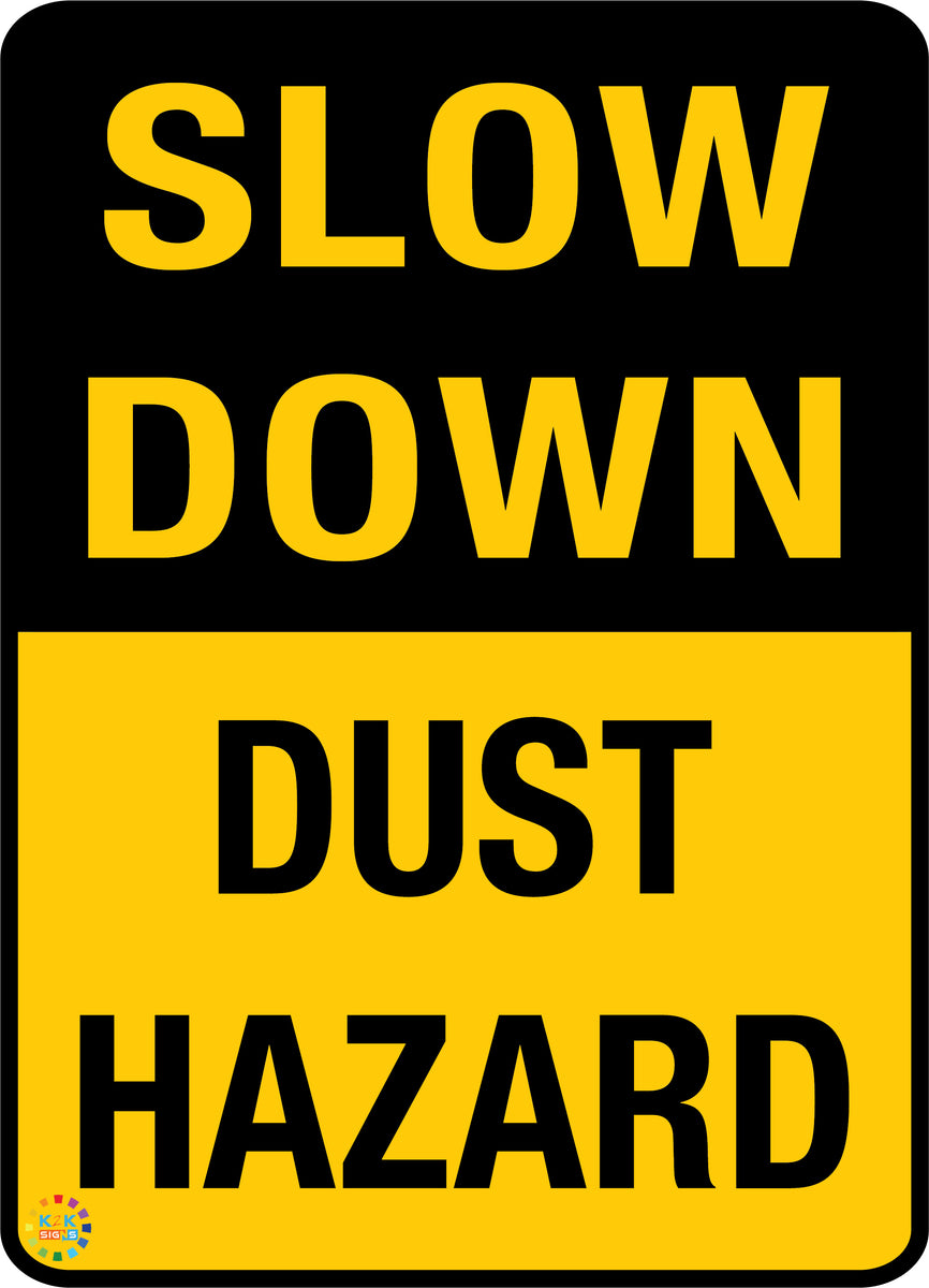 Slow Down Dust Hazard Sign | K2K Signs Australia