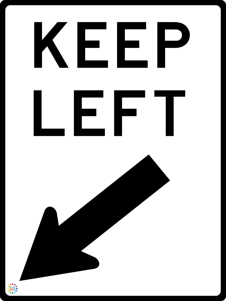Keep Left Sign | K2K Signs Australia