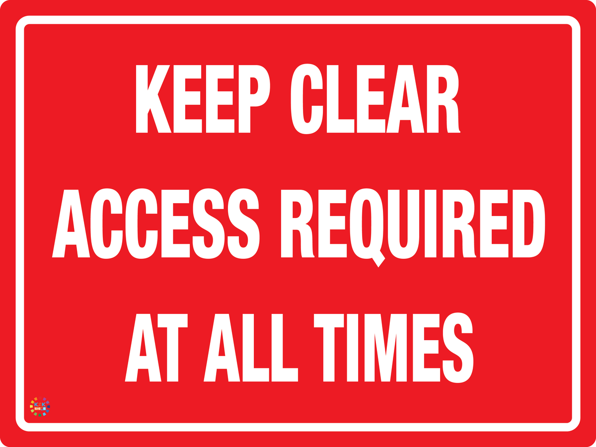 Keep Clear Access Required At All Times – K2K Signs