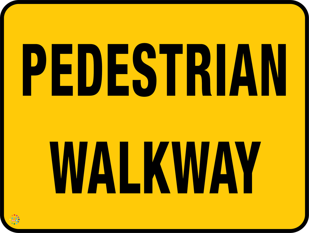 Pedestrian Walkway Sign | K2K Signs Australia