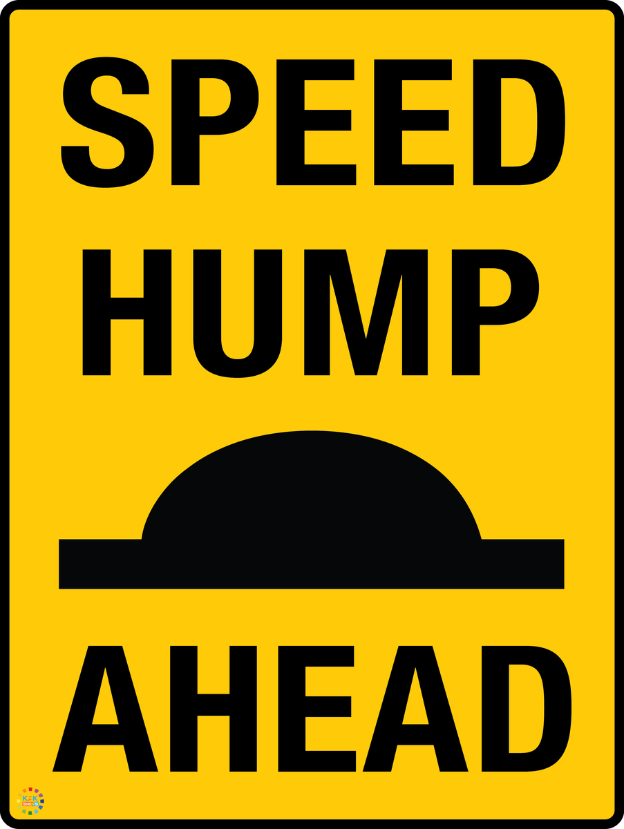 Speed Hump Ahead Sign | K2K Signs Australia