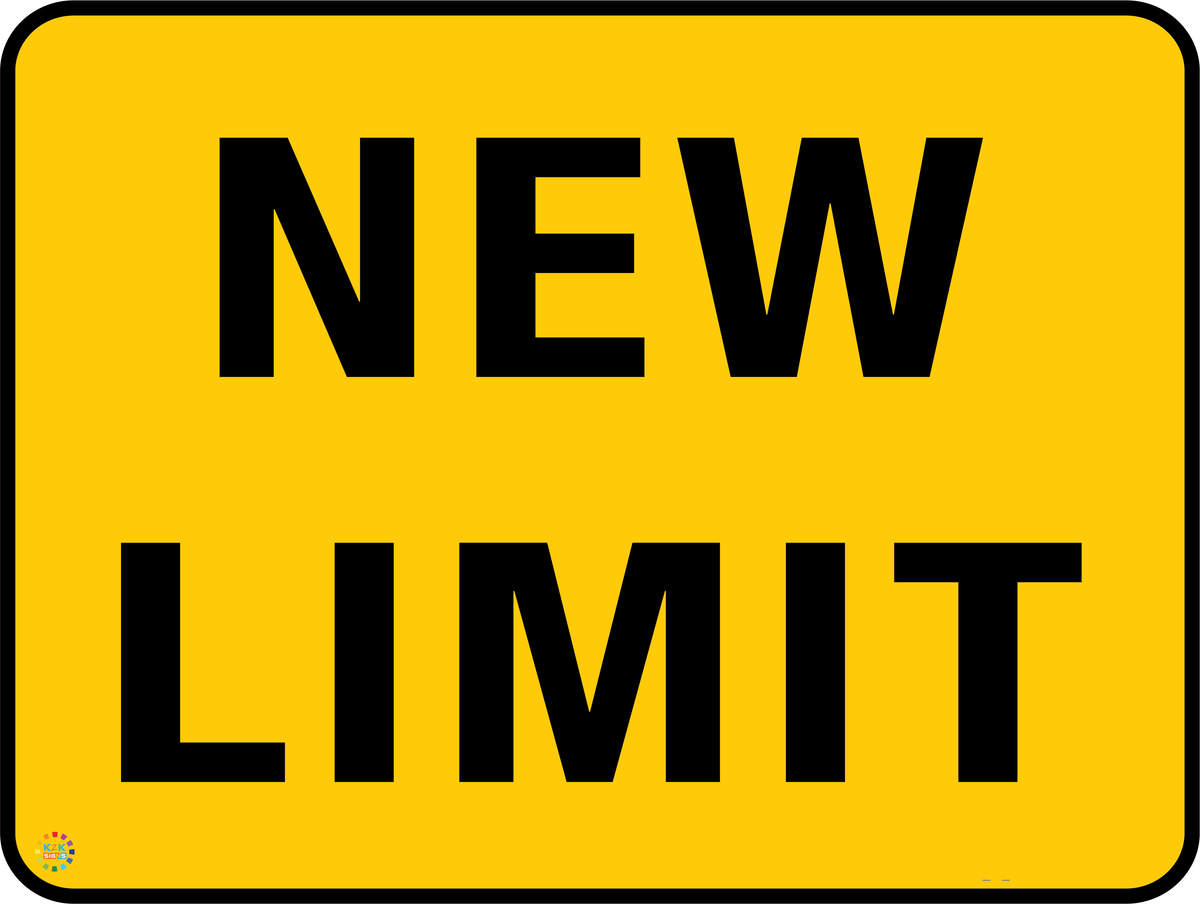 New Limit Sign | K2K Signs Australia