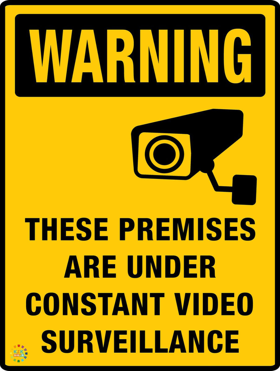 These Premises are Under Constant Video Surveillance Sign | K2K Signs ...
