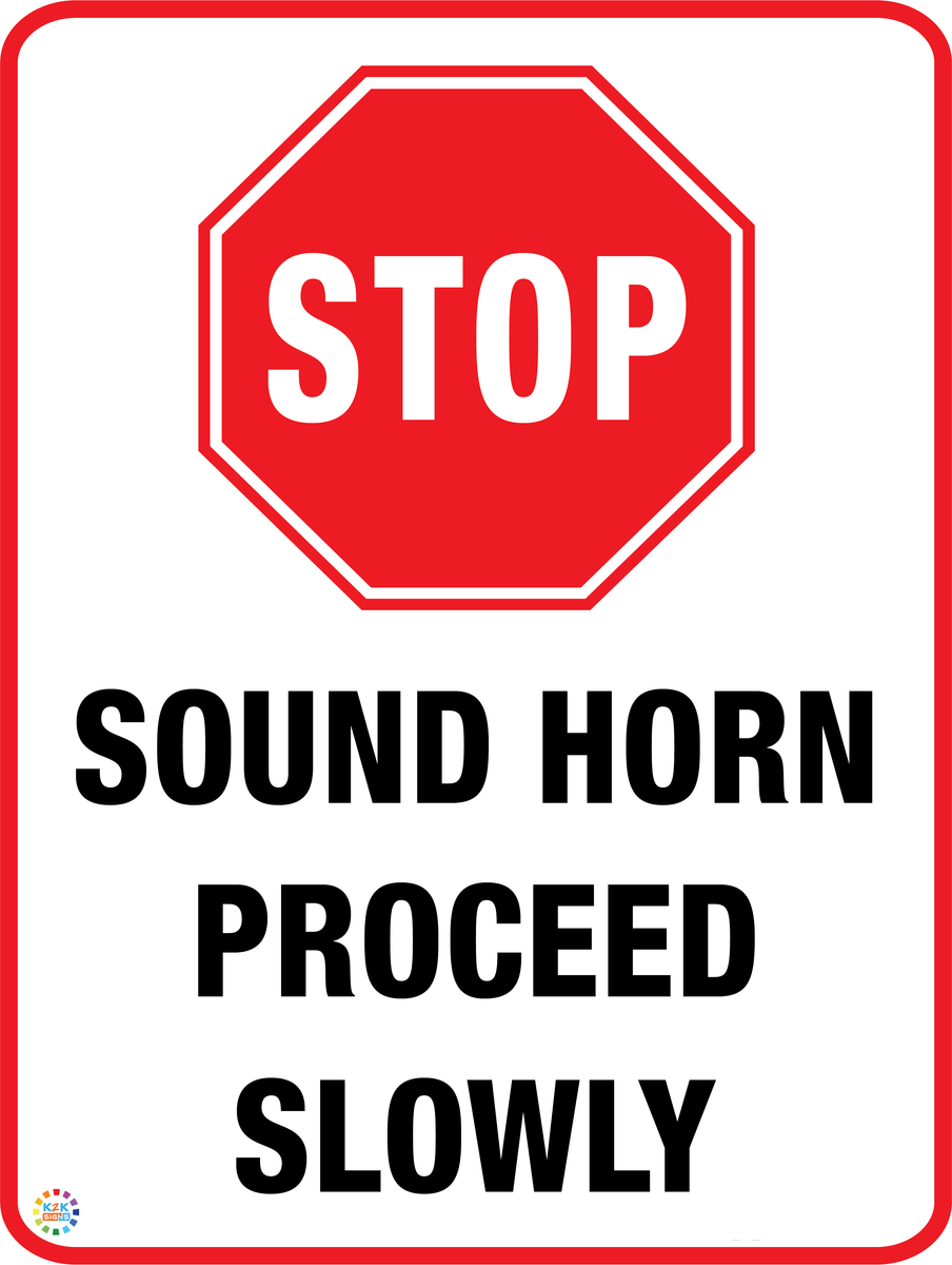 Stop - Sound Horn - Proceed Slowly Sign | K2K Signs Australia