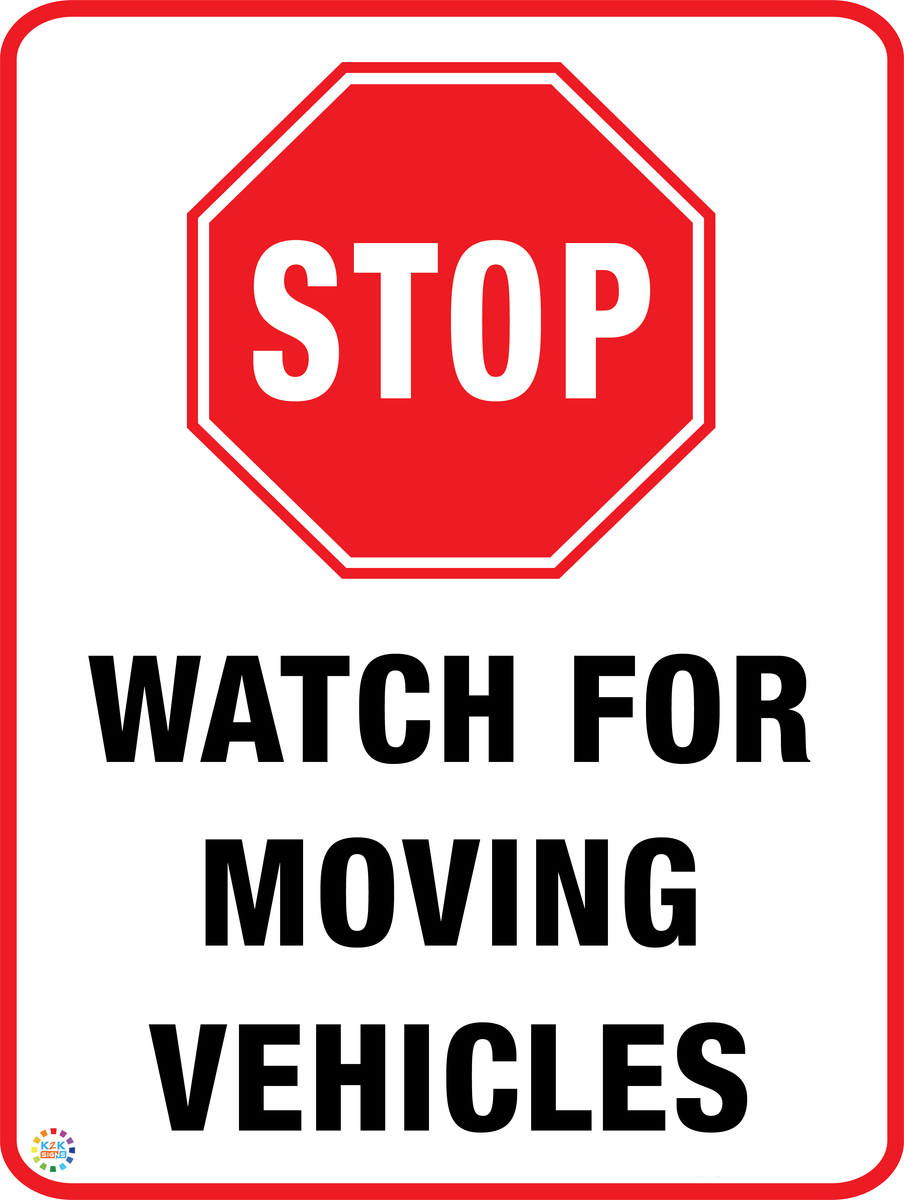 Stop - Watch For Moving Vehicles Sign | K2K Signs Australia