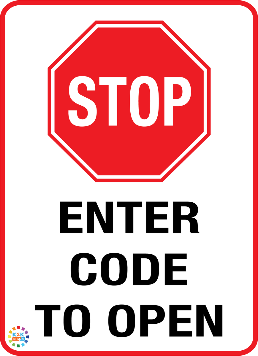 Stop - Enter Code To Open Sign | K2K Signs Australia