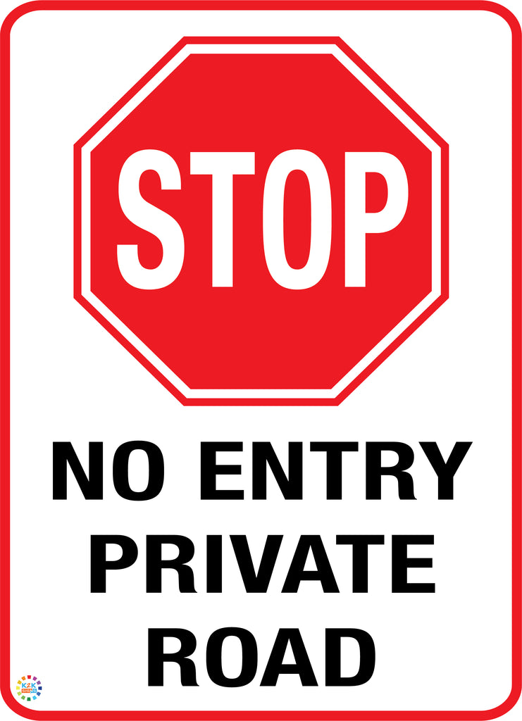 No Entry Private Road Sign | K2K Signs Australia