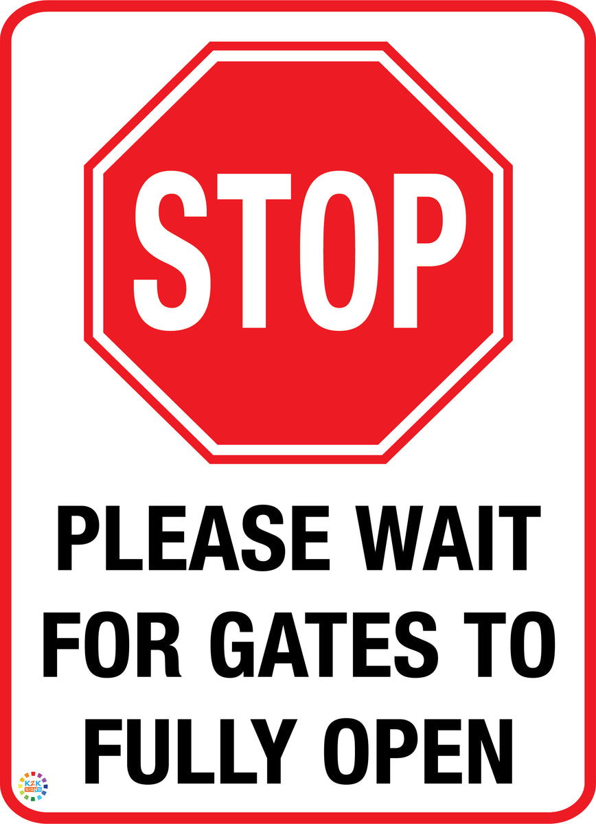 Please Wait for Gates To Fully Open Sign | K2K Signs Australia
