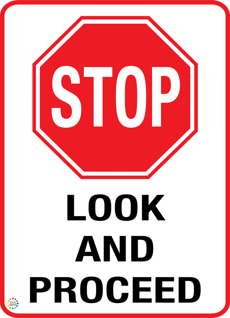 Stop - Look and Proceed Sign | K2K Signs Australia