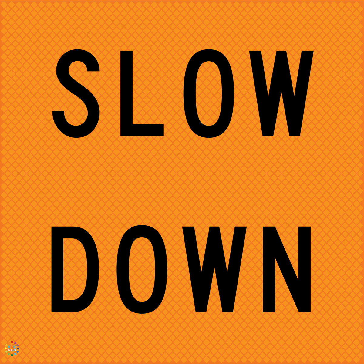 Slow Down - Multi Message Temporary Road Traffic Sign | K2K Signs Australia