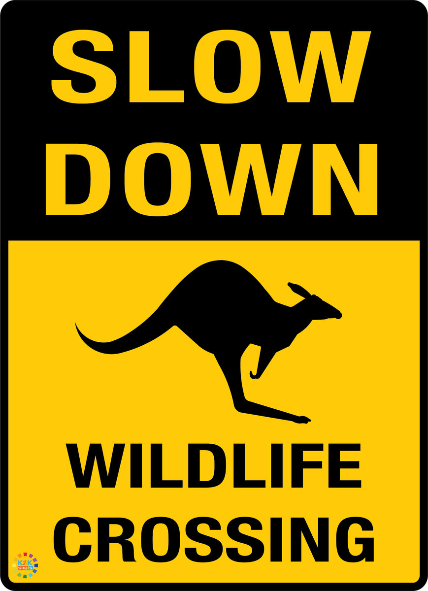 Slow Down - Wildlife Crossing Sign | K2K Signs Australia