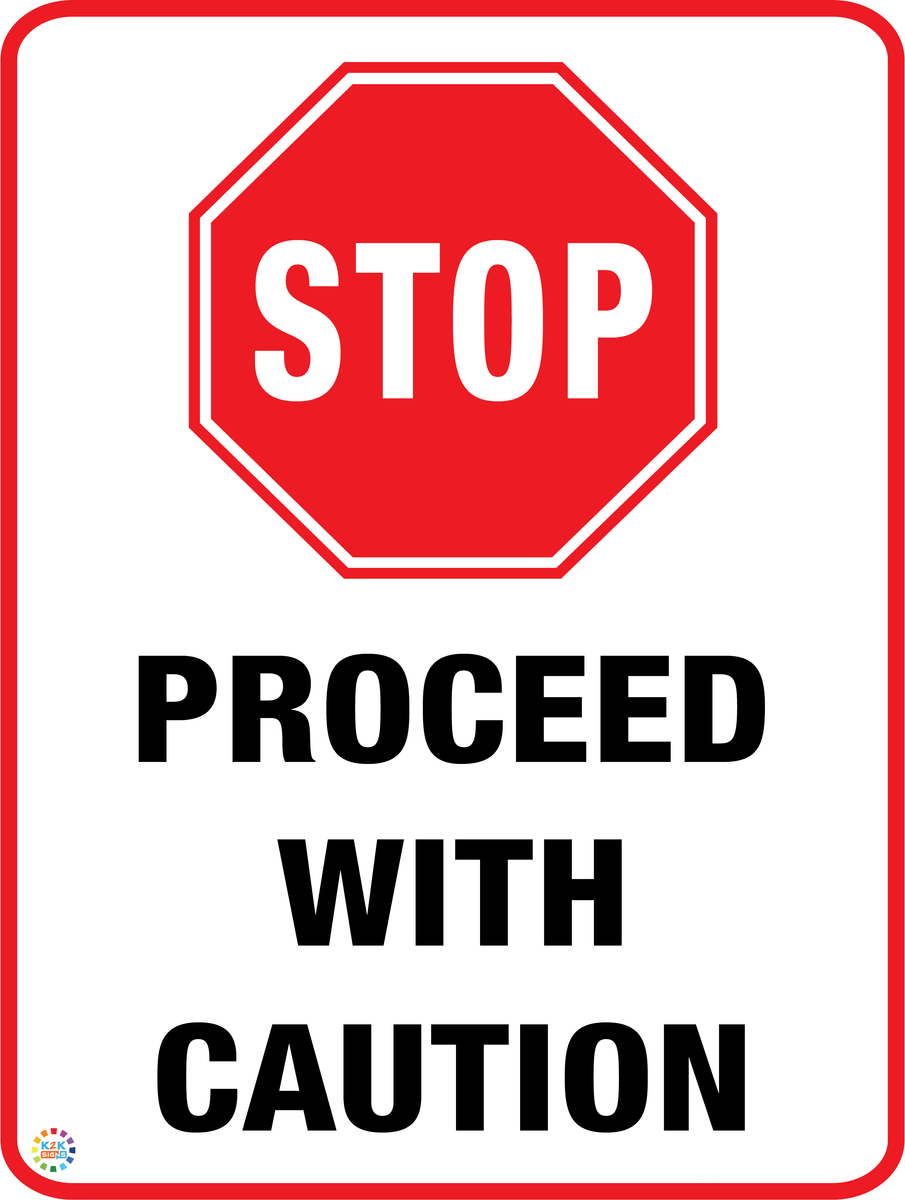 Proceed With Caution Sign | K2K Signs Australia