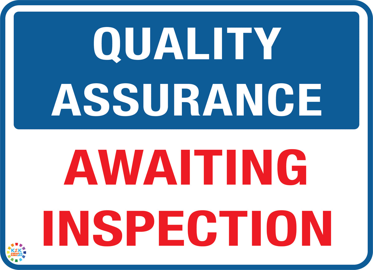 Quality Assurance Awaiting Inspection Sign – K2K Signs