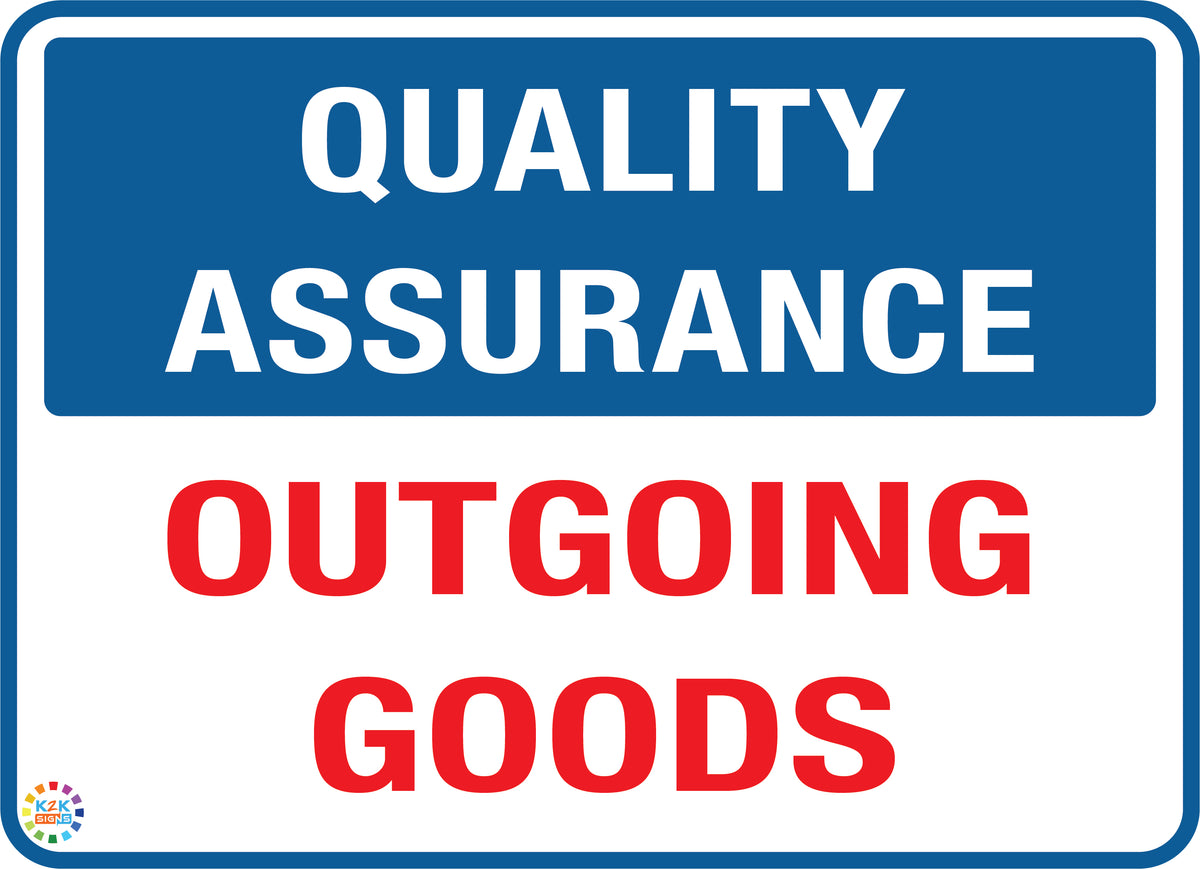 Quality Assurance Outgoing Goods – K2K Signs