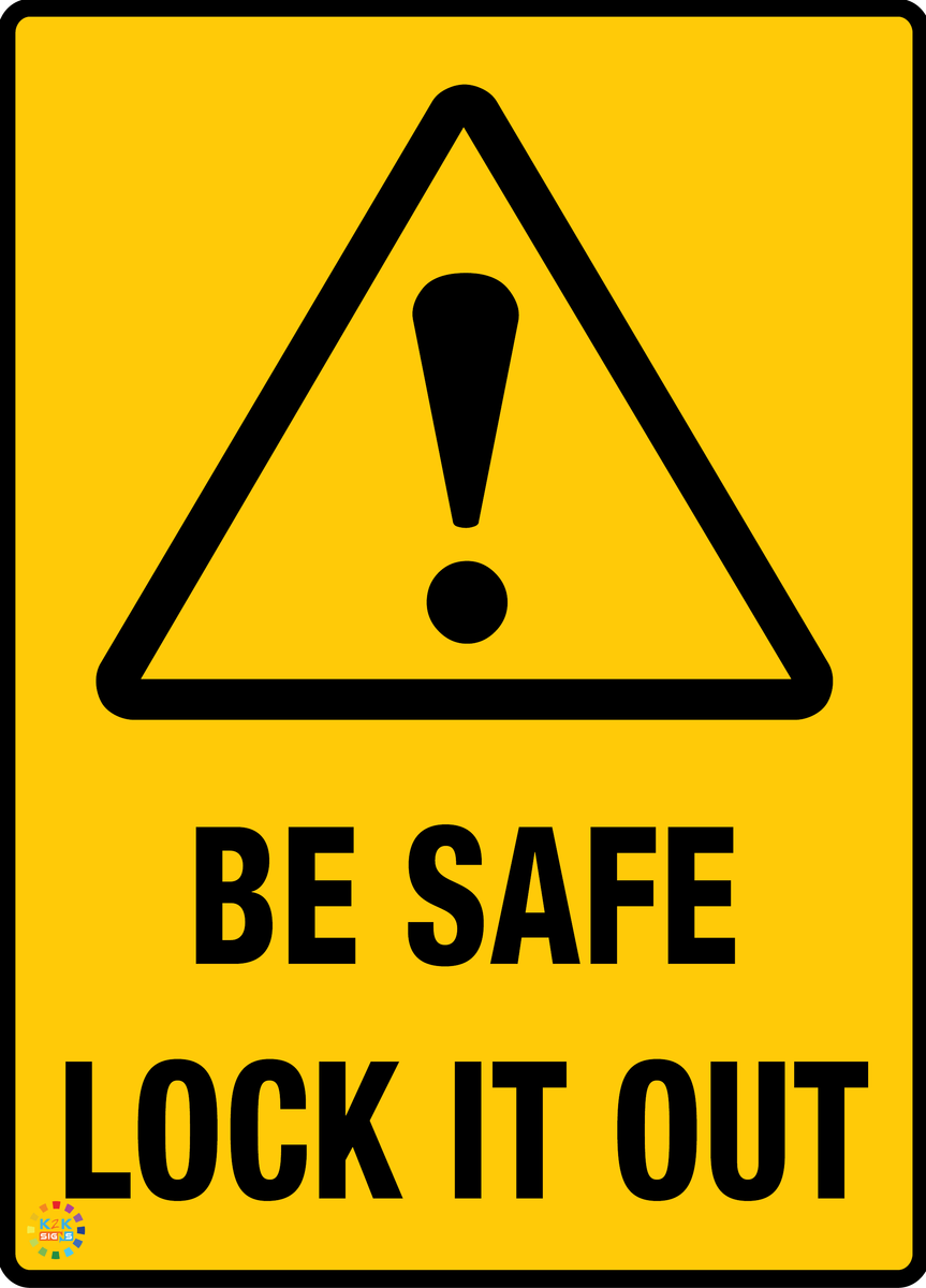 Be Safe Lock It Out Sign | K2K Signs Australia