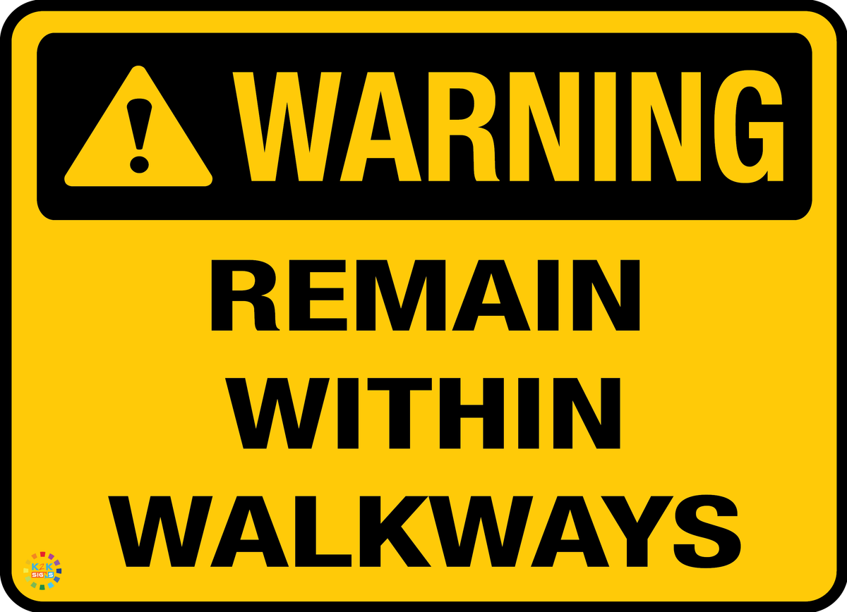 Warning Remain Within Walkways Sign – K2K Signs