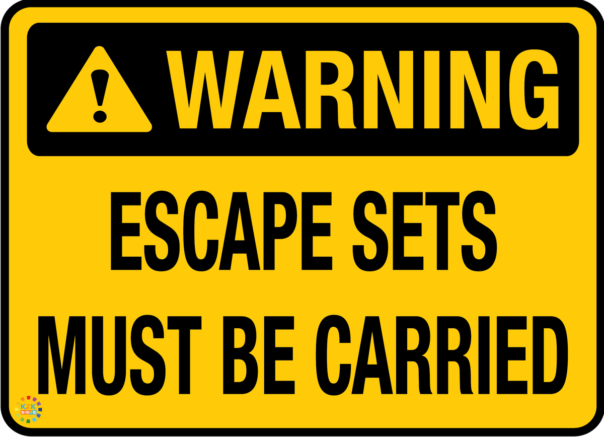 Warning Escape Sets Must Be Carried Sign – K2K Signs