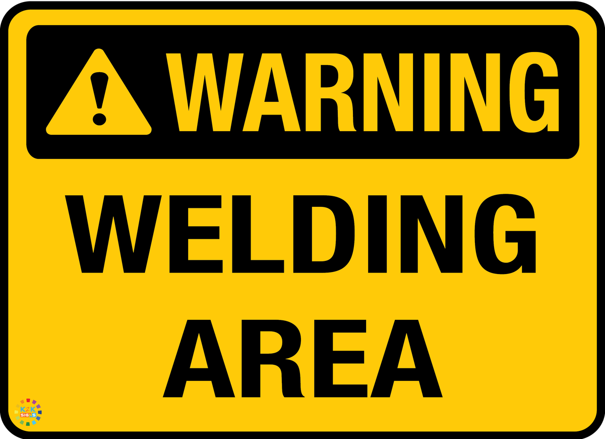 Welding Area Sign | K2K Signs Australia