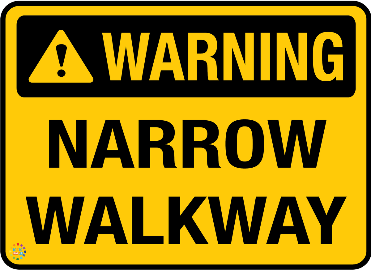 Narrow Walkway Sign | K2K Signs Australia