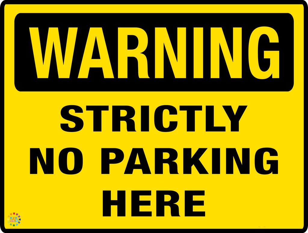 Warning - Strictly No Parking Here Sign | K2K Signs Australia